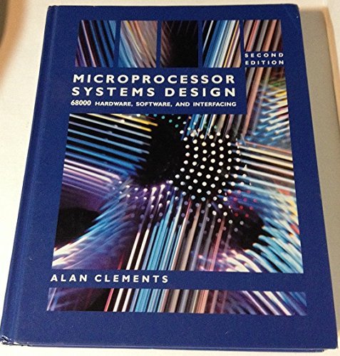 Microprocessor Systems Design: 68000 Family Hardware, Software, and ...