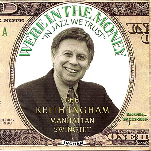 Play We're in the Money by The Keith Ingham Manhattan Swingtet on ...