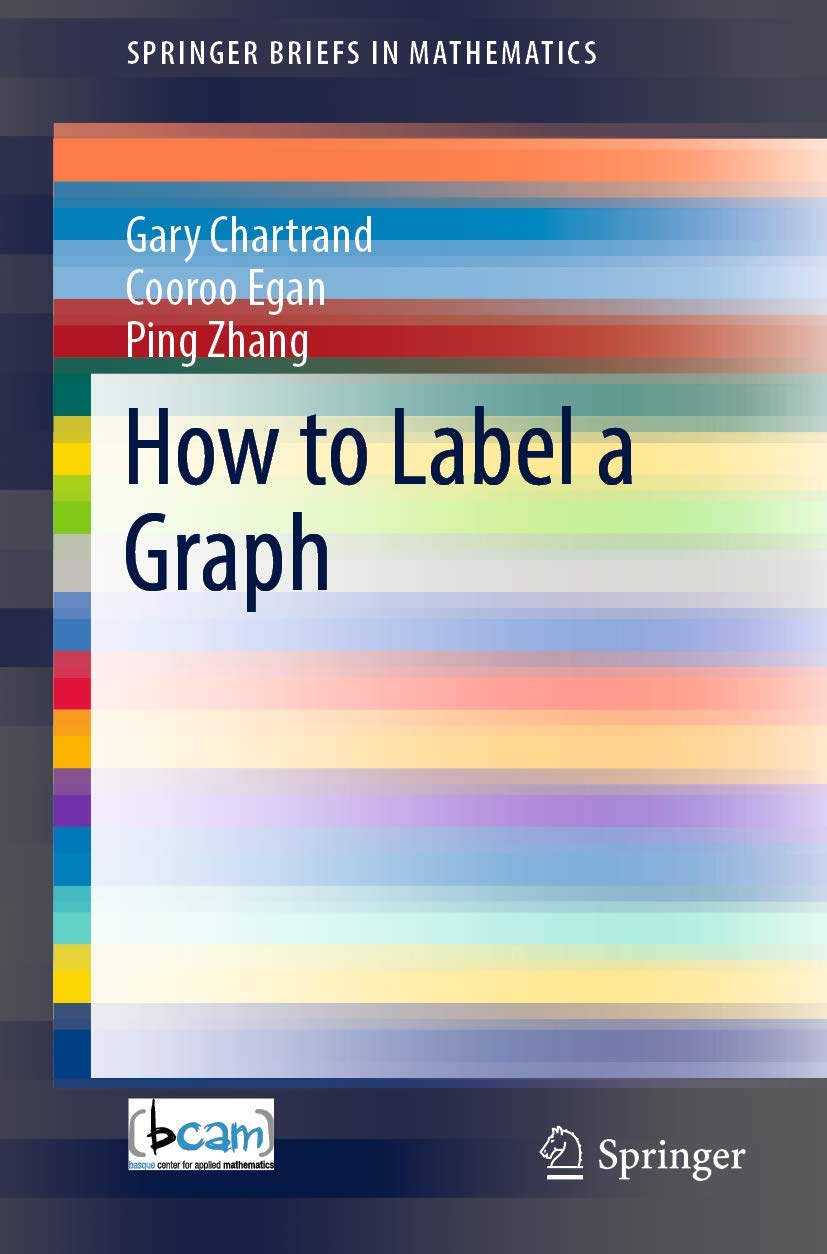 How to Label a Graph (SpringerBriefs in Mathematics): Chartrand, Gary ...