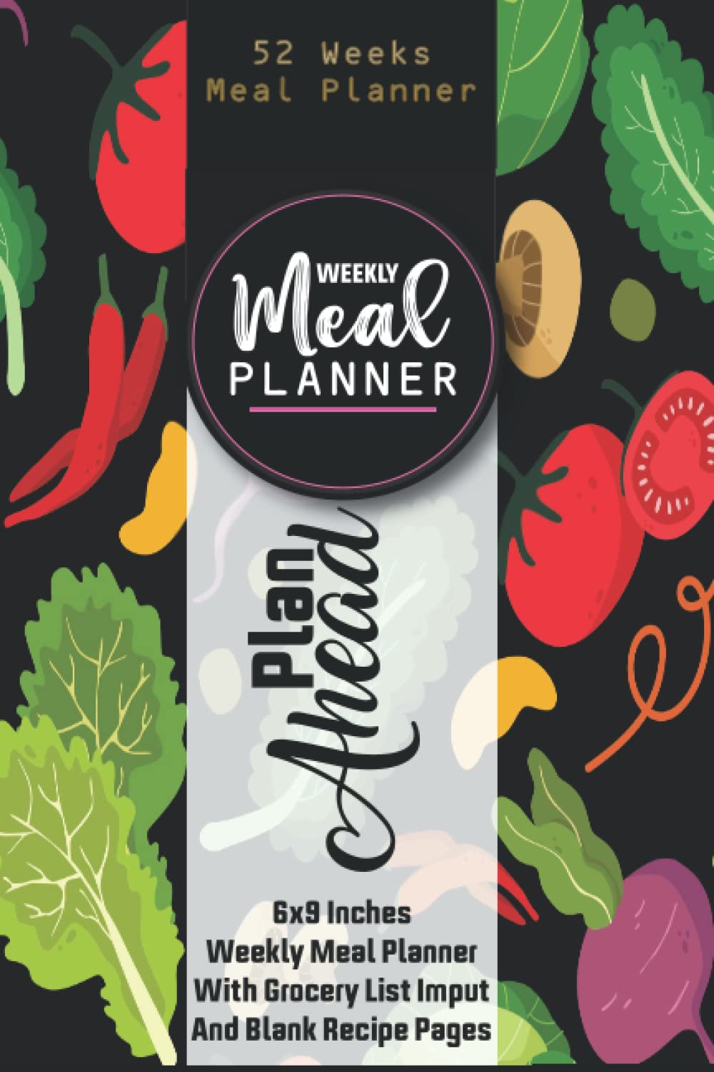 Buy Plan Ahead 52 Weeks Meal Planner And Grocery List With Blank Recipe 