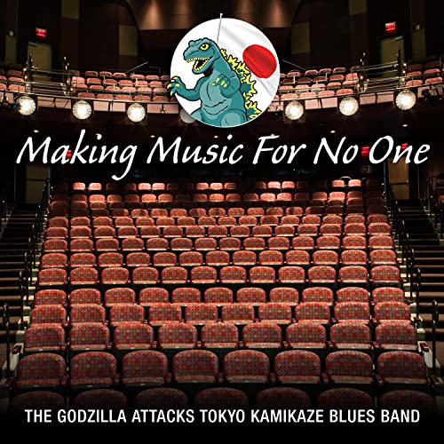Play Making Music For No One by The Godzilla Attacks Tokyo Kamikaze Blues Band on Amazon Music