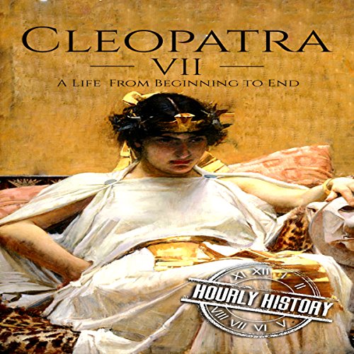 Cleopatra: A Life from Beginning to End (Audio Download): Hourly ...