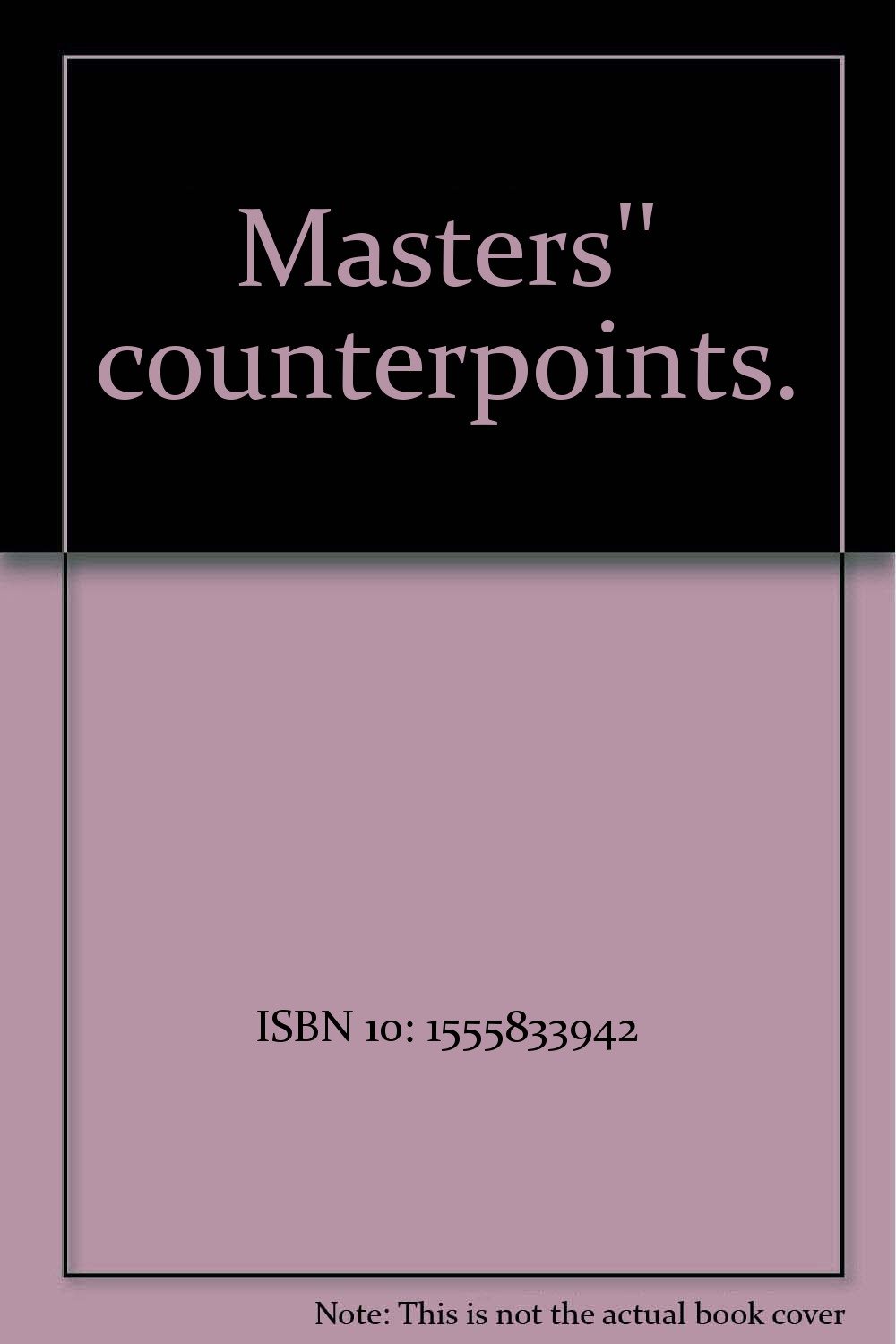 Masters'' counterpoints.: ISBN 10: 1555833942: Amazon.com: Books