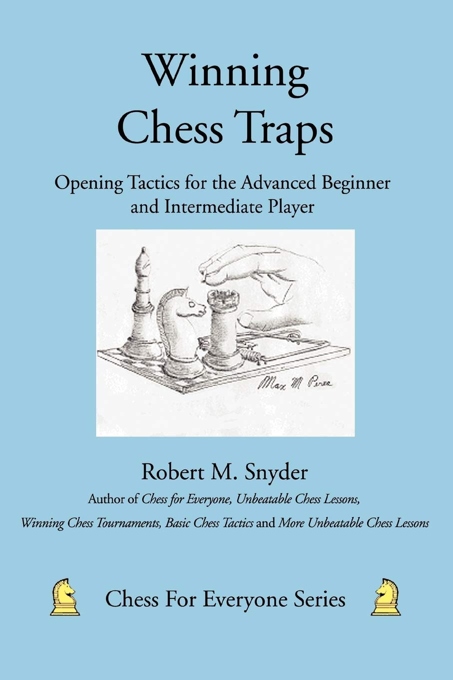Winning Chess Traps: Opening Tactics for the Advanced Beginner and ...