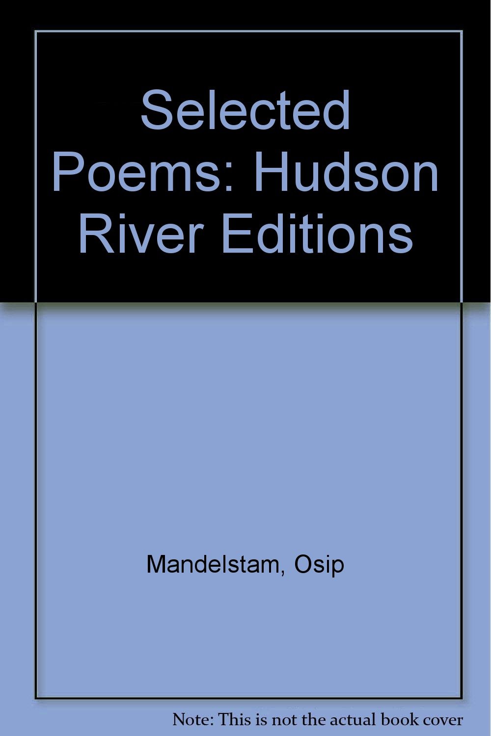 SELECTED POEMS OF OSIP MANDELSTAM: Mandelstam, Osip, Brown, Clarence ...