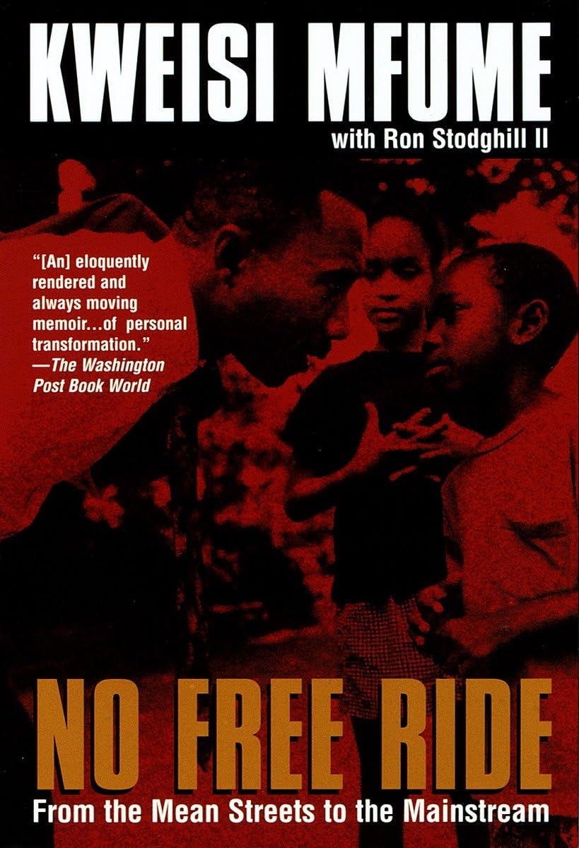No Free Ride: From the Mean Streets to the Mainstream: Mfume, Kweisi ...