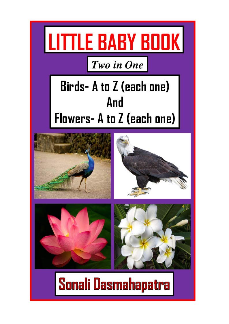 Little Baby Book : Two in one- Birds- A to Z (each one) And Flowers- A ...