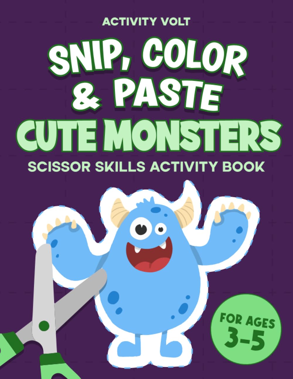 Snip, Color & Paste Cute Monsters: Scissor Skills Workbook For ...