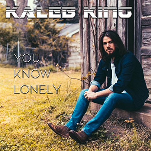 Play You Know Lonely by Kaleb King on Amazon Music