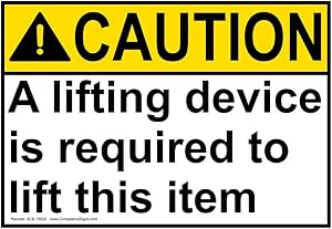 Amazon.com : ANSI CAUTION Lifting Device Required Sign ACE-15522 ...