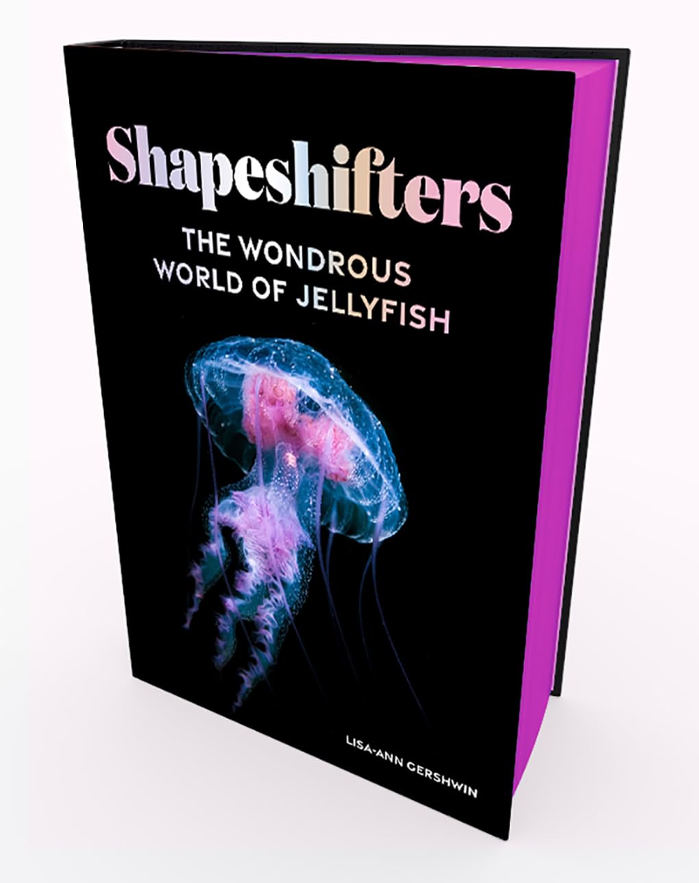 Shapeshifters: The Wondrous World of Jellyfish: Amazon.co.uk: Gershwin ...