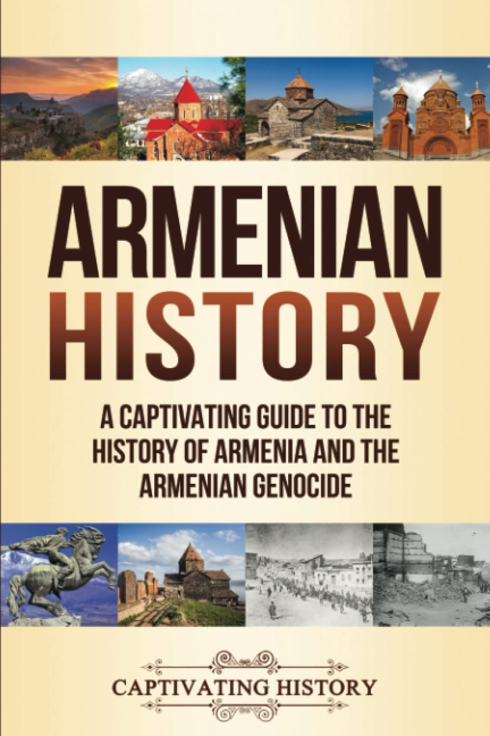 Armenian History: A Captivating Guide to the History of Armenia and the ...