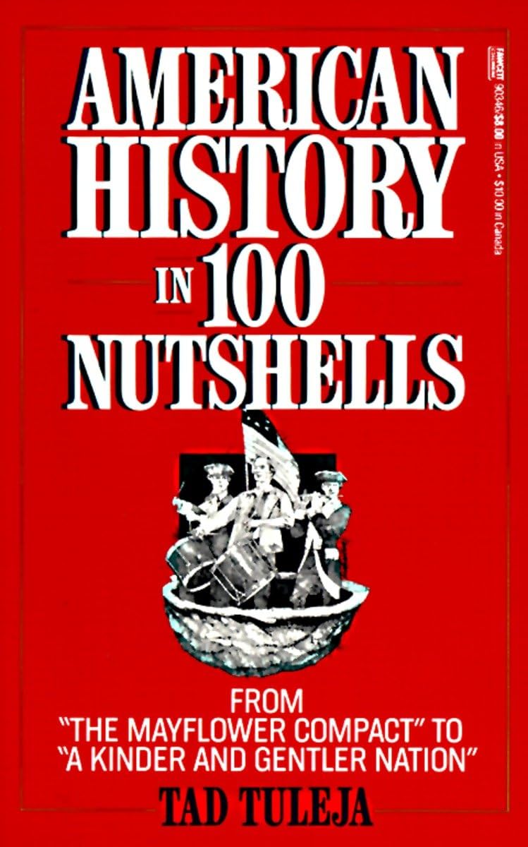 American History in 100 Nutshells: From "The Mayflower Compact" to "A ...