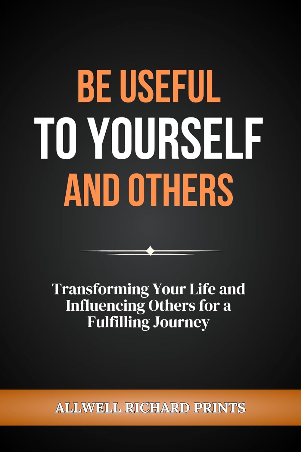 Amazon.co.jp: Be Useful To Yourself And Others: Transforming Your Life ...