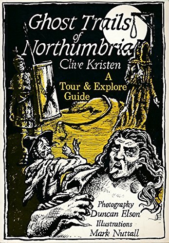 Ghost Trails of Northumbria: Kristen, Clive: 9780907595809: Amazon.com ...