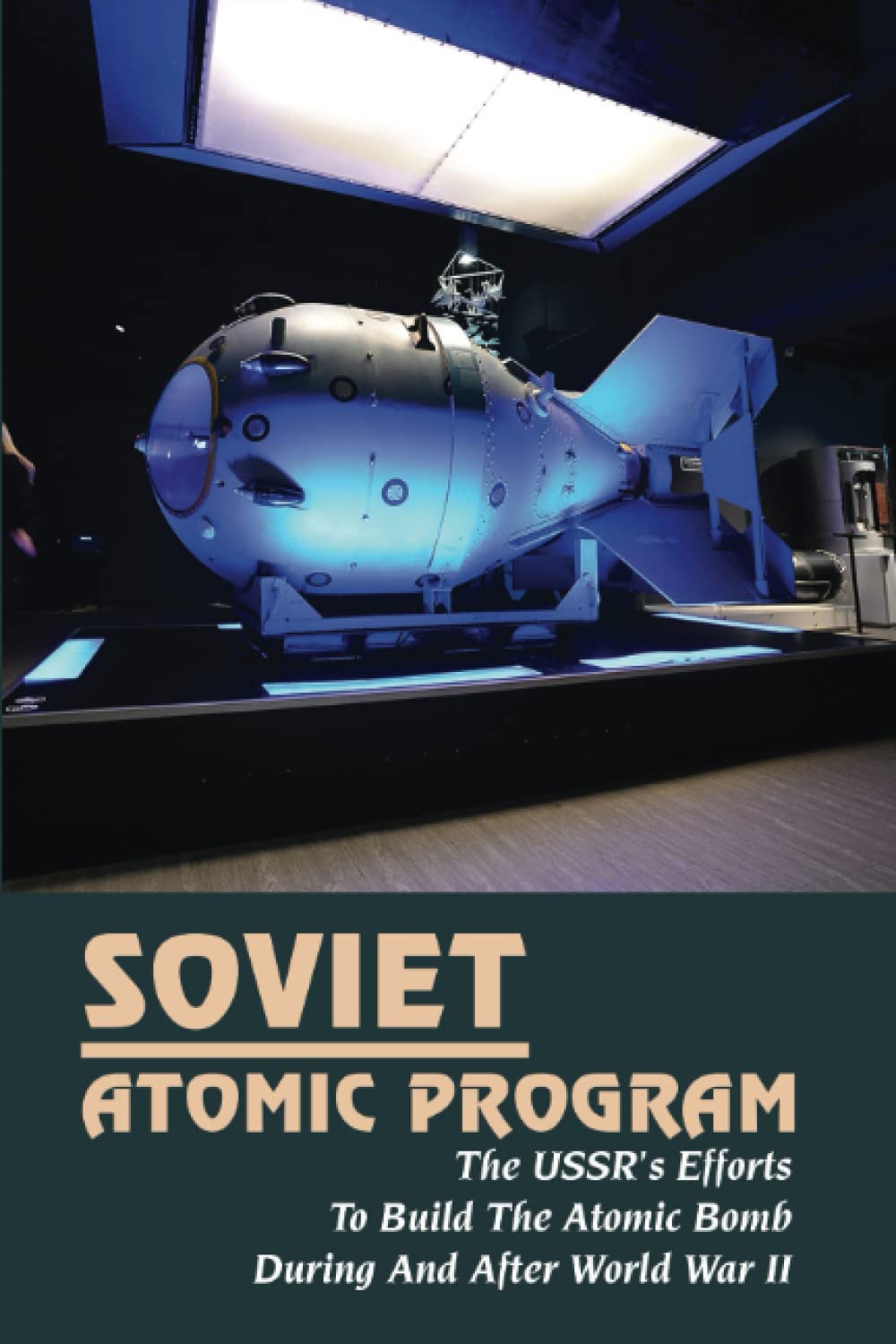 Soviet Atomic Program The Ussrs Efforts To Build The Atomic ...