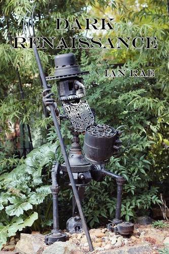 Dark Renaissance: Rae, Ian: 9781849210973: Amazon.com: Books