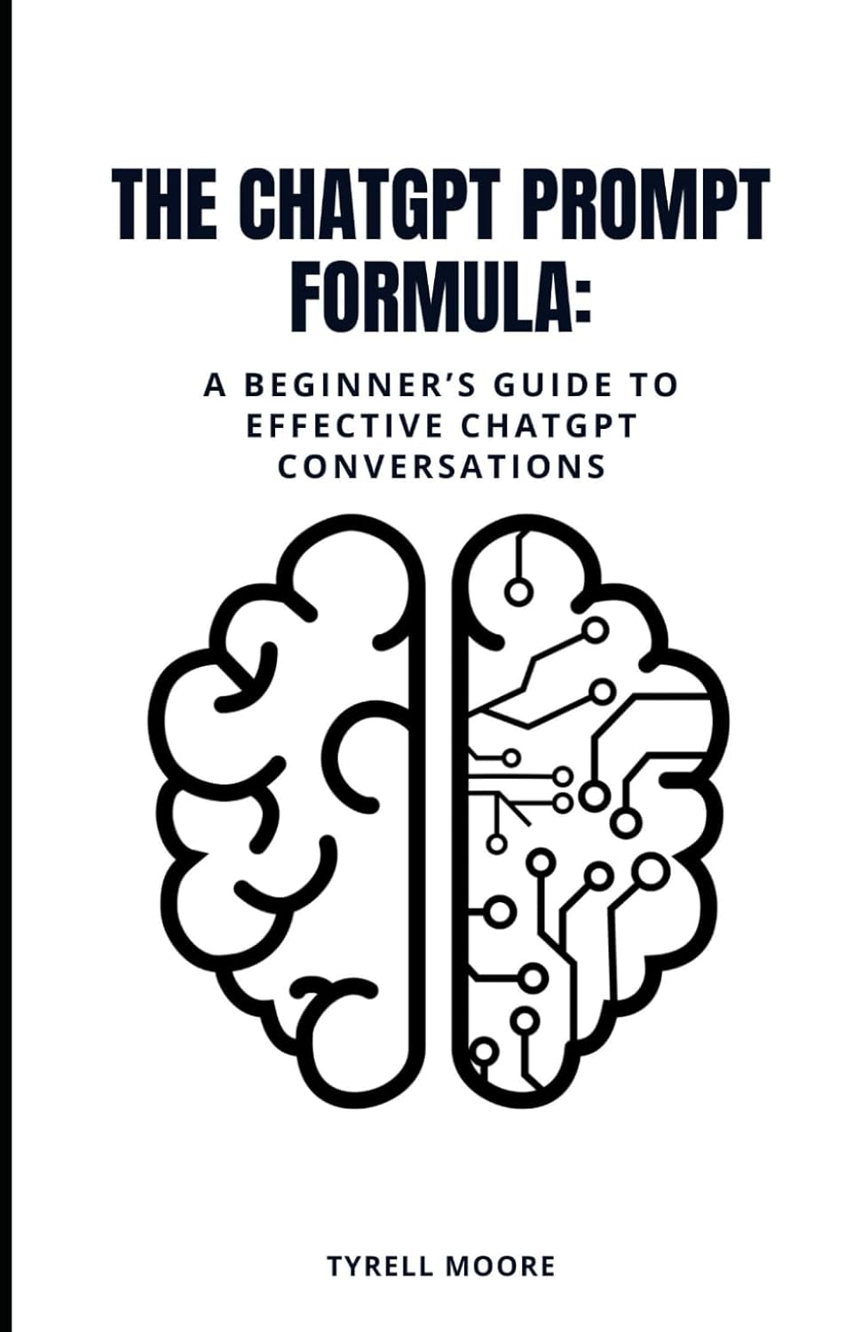 The ChatGPT Prompt Formula: A Beginner's Guide to Effective ChatGPT ...