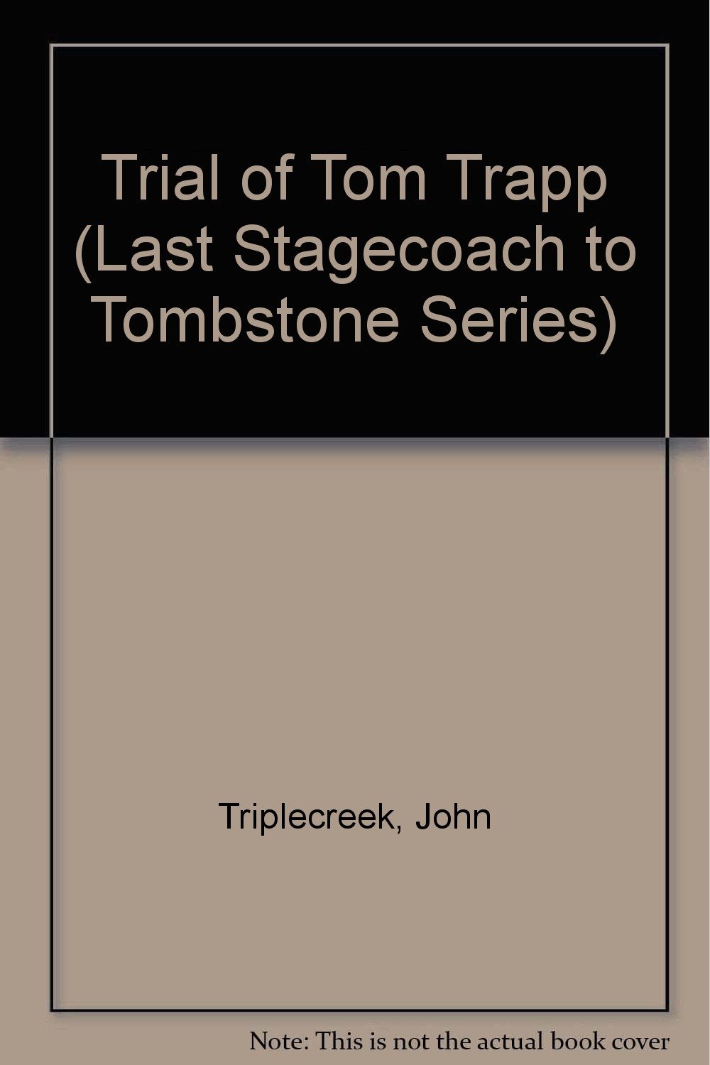 Trial of Tom Trapp: 9 (Last Stagecoach to Tombstone Series) : Amazon.es ...