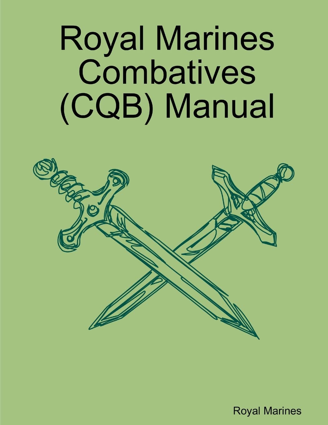 Royal Marines Combatives (CQB) Manual: Marines, Royal: 9781105445132 ...