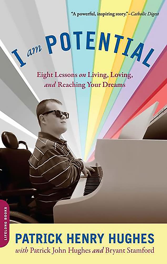 I Am Potential: Eight Lessons on Living, Loving, and Reaching Your Dreams: Hughes, Patrick Henry ...