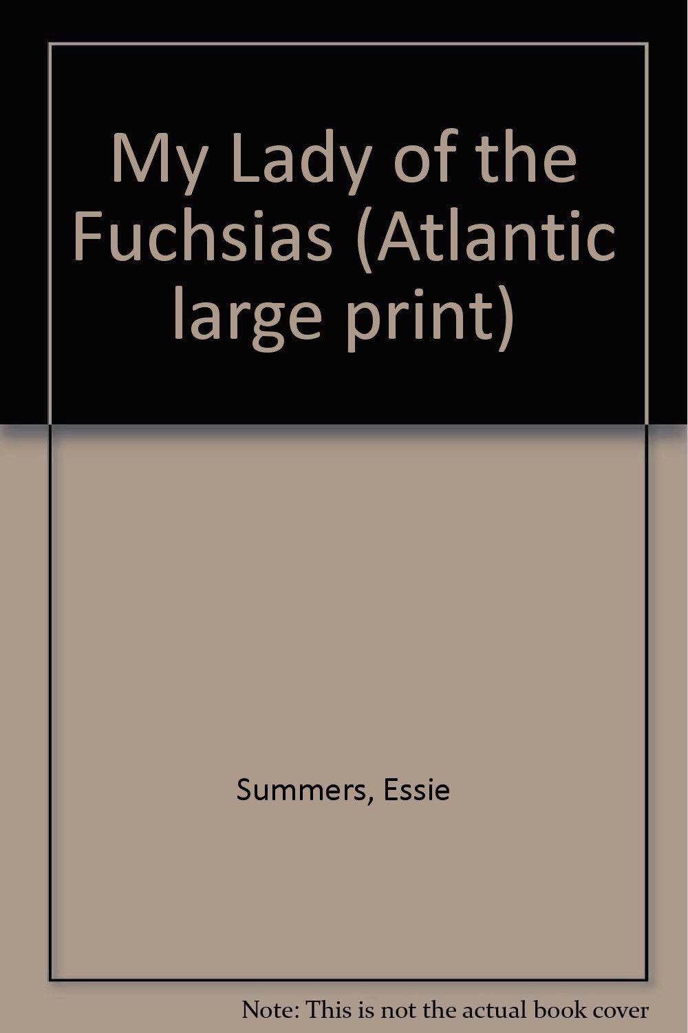 My Lady of the Fuchsias: Essie Summers: 9780851196411: Amazon.com: Books