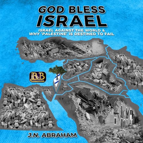 Amazon.com: God Bless Israel: Israel Against the World & Why "Palestine ...