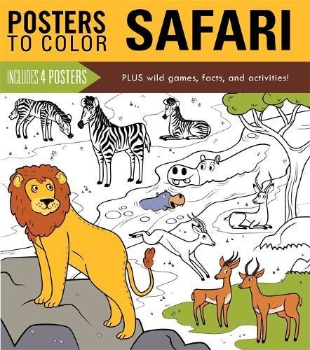 Posters to Color: Safari: Includes 4 posters PLUS wild games, facts ...