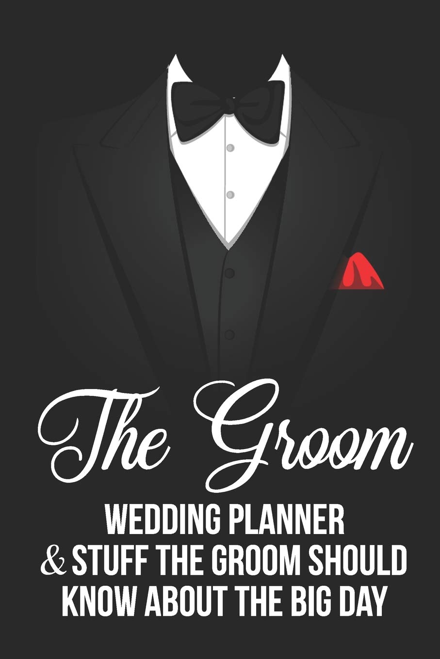 The Groom Wedding Planner & Stuff A Groom Should Know About The Big Day ...