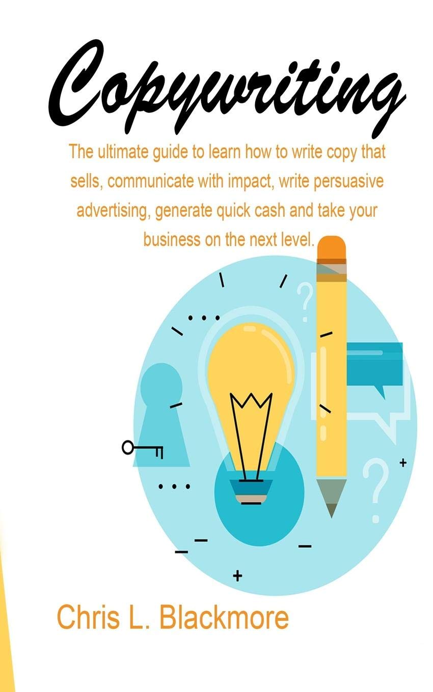 Copywriting: the ultimate guide to learn how to write copy that sells ...