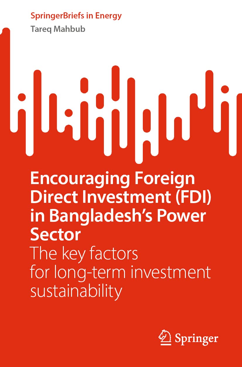 Encouraging Foreign Direct Investment (FDI) in Bangladesh’s Power ...