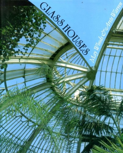 Glass Houses: History of Greenhouses, Conservatories and Orangeries ...