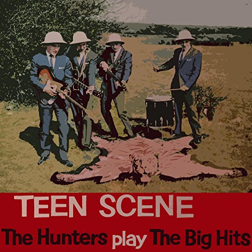 Teen Scene (The Hunters Play the Big Hits) by The Hunters on Amazon ...