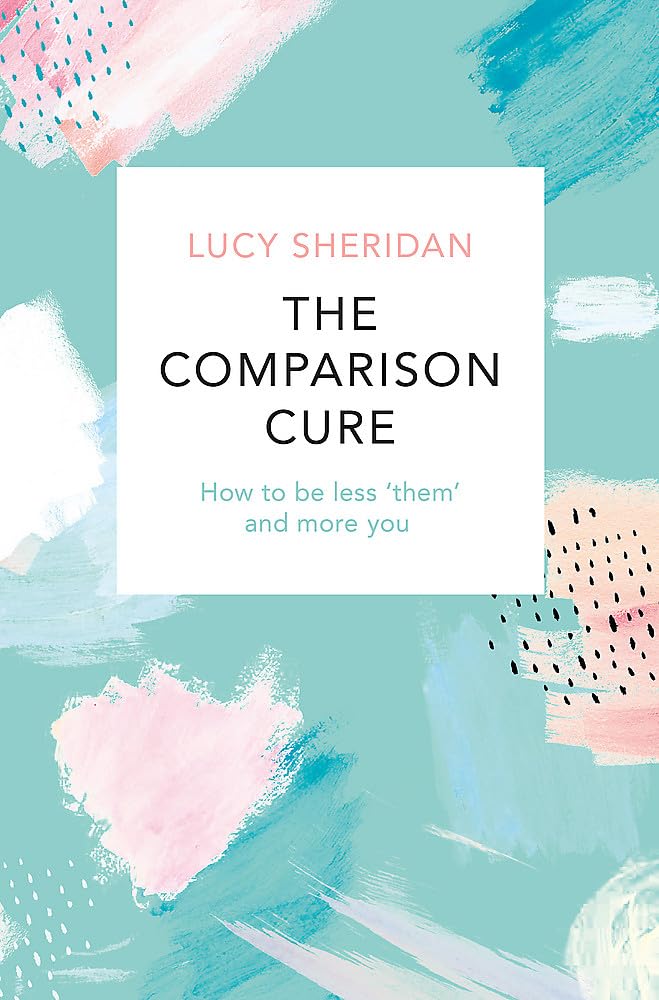 The Comparison Cure: Sheridan, Lucy: 9781409191216: Amazon.com: Books