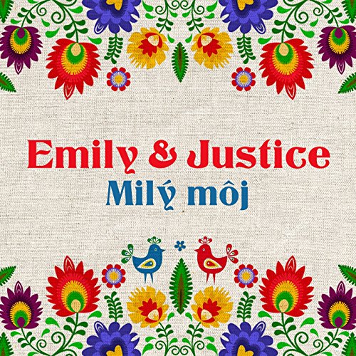 Amazon MusicでEmily & JusticeのMilý Môjを再生する