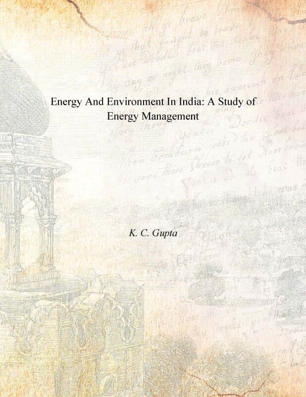 Energy and Environment in India: a Study of Energy Management : K. C ...