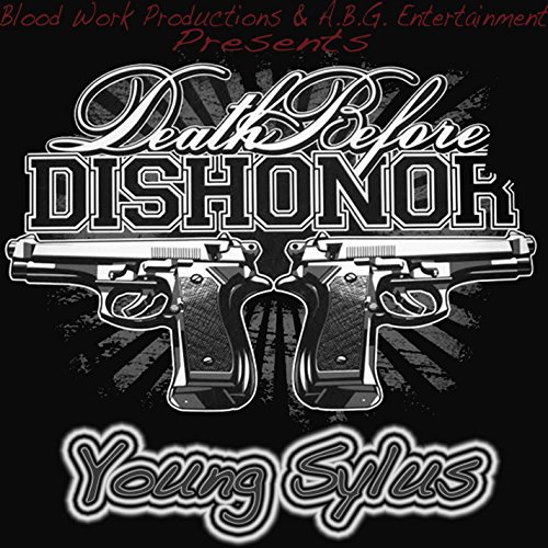 Play Death Before Dishonor by Young Sylus on Amazon Music