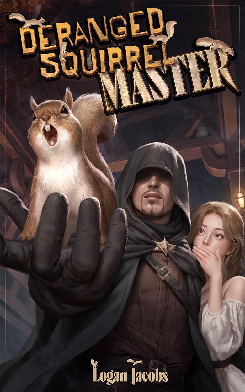 Deranged Squirrel Master: A Kinda Sorta LitRPG eBook : Jacobs, Logan ...
