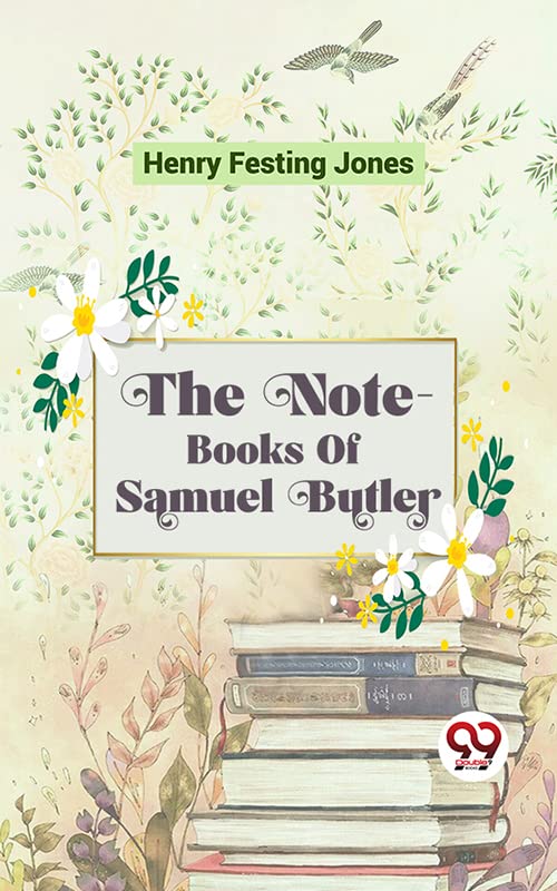 The Note-Books Of Samuel Butler eBook : Henry Festing Jones: Amazon.in ...
