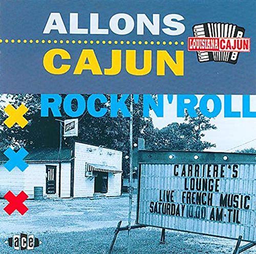 Allons Cajun Rock'n Roll, Various Artists - Allons Cajun Rock & Roll ...