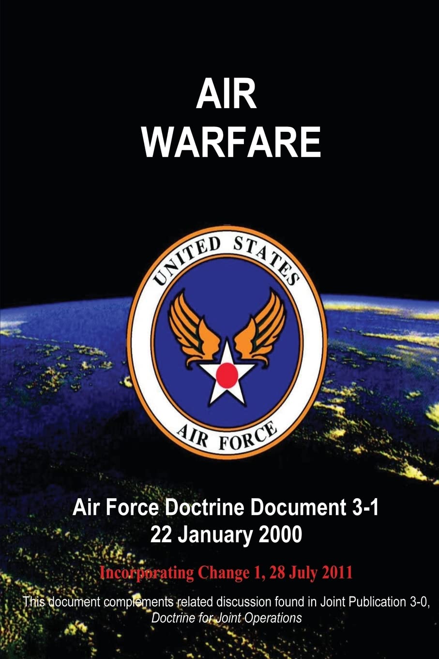 Air Warfare - Air Force Doctrine Document (AFDD) 3-1: Air Force, U.S ...