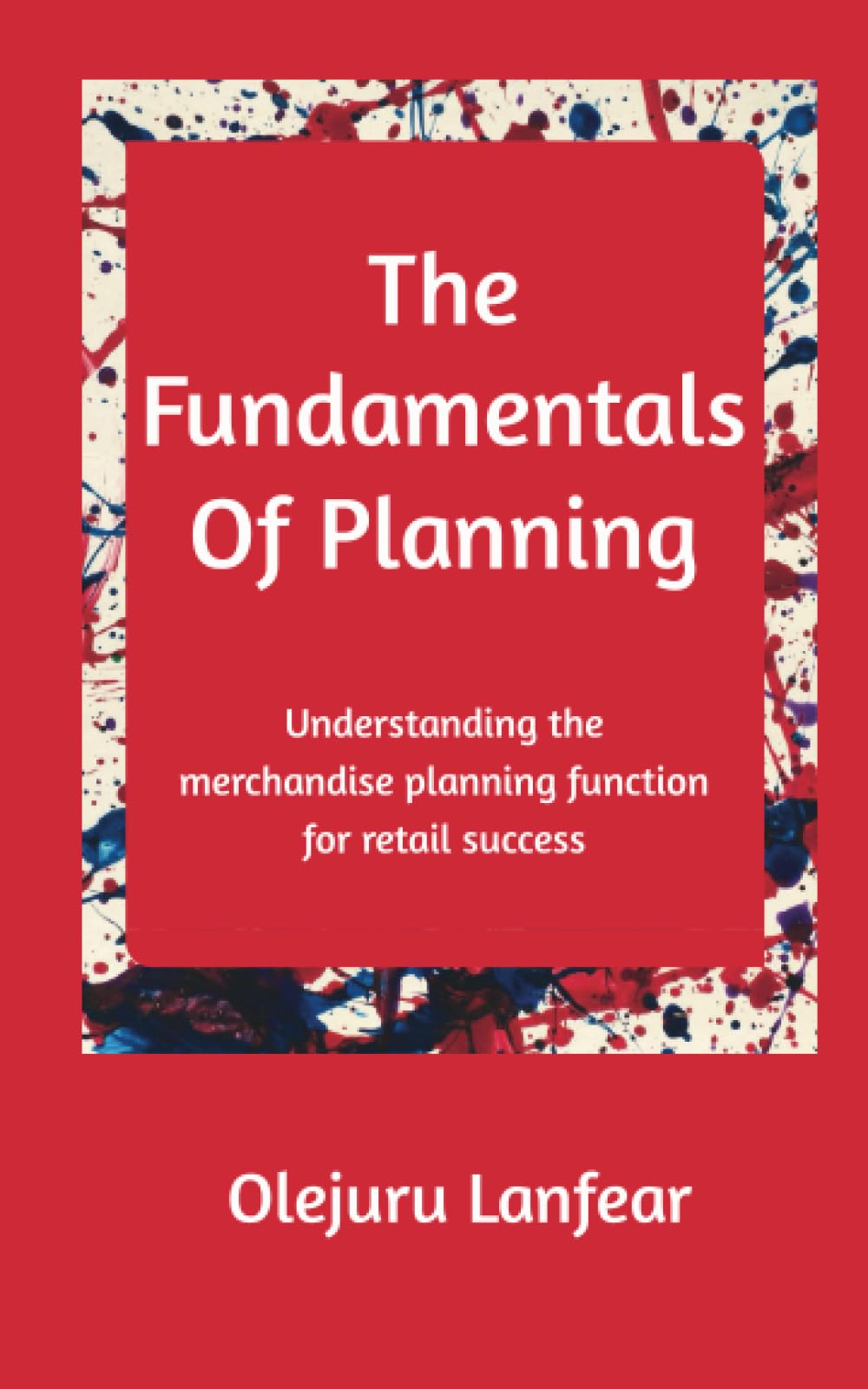 The fundamentals of planning: Understanding merchandise planning for ...