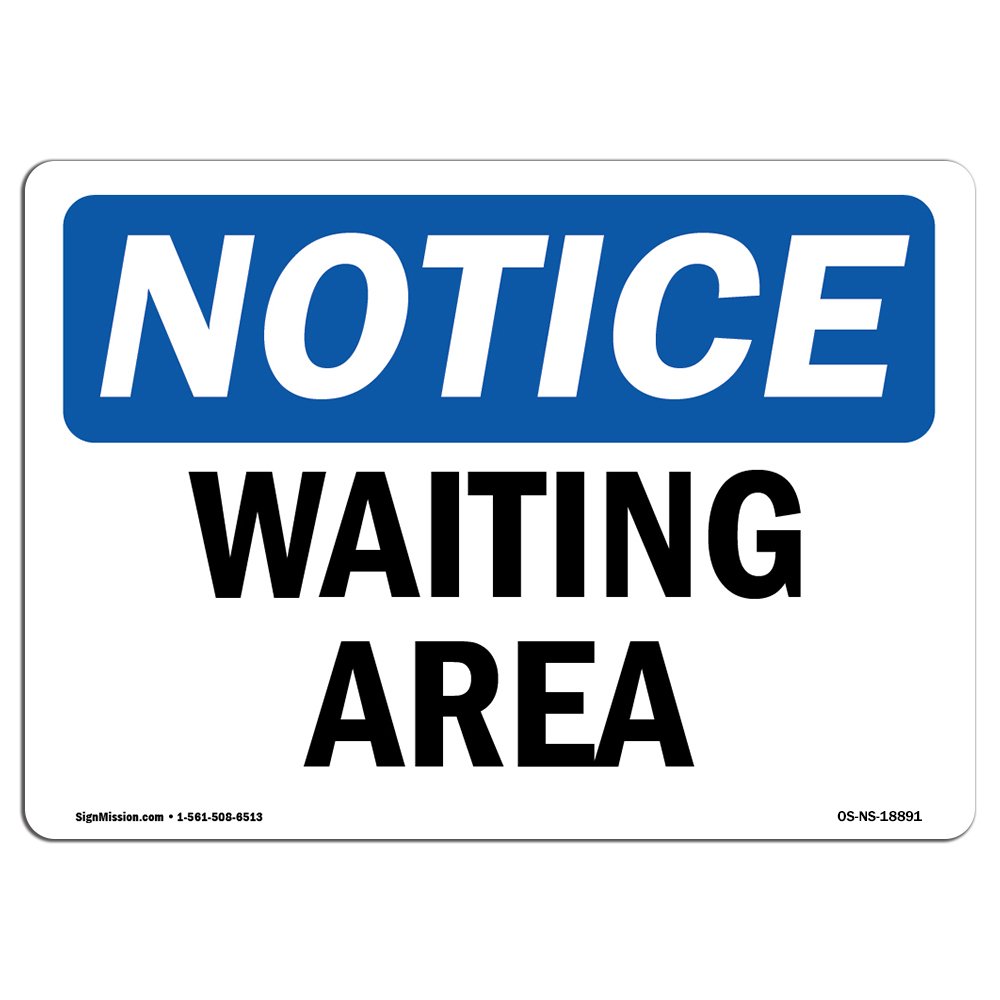 Amazon.com: OSHA Notice Signs - Waiting Area Sign | Extremely Durable ...