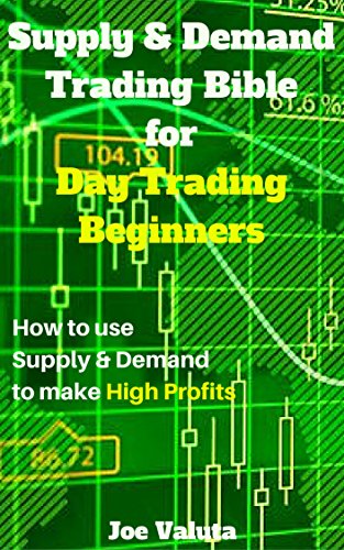 Amazon.com: Supply & Demand Trading Bible for Day Trading Beginners ...