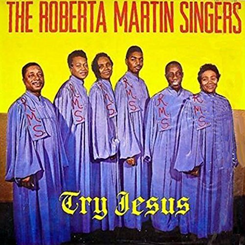 Écouter Try Jesus par The Roberta Martin Singers sur Amazon Music Unlimited