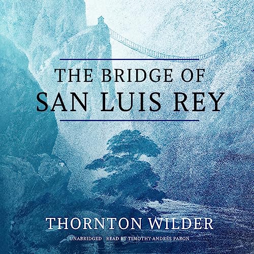 Amazon.com: The Bridge of San Luis Rey (Audible Audio Edition ...