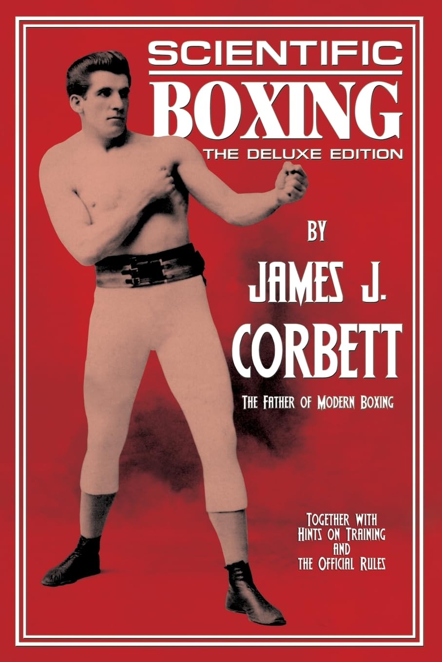Scientific Boxing: The Deluxe Edition: Corbett MD, James J ...