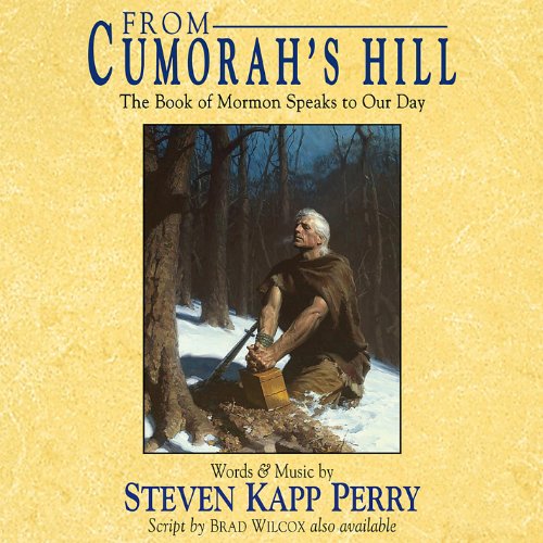 Amazon MusicでSteven Kapp PerryのFrom Cumorah's Hill: The Book of Mormon ...