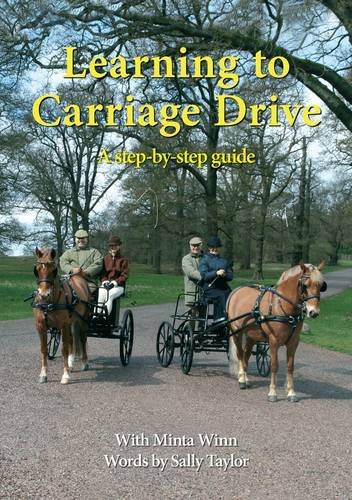 Learning to Carriage Drive: A Step by Step Guide: Winn, Minta ...