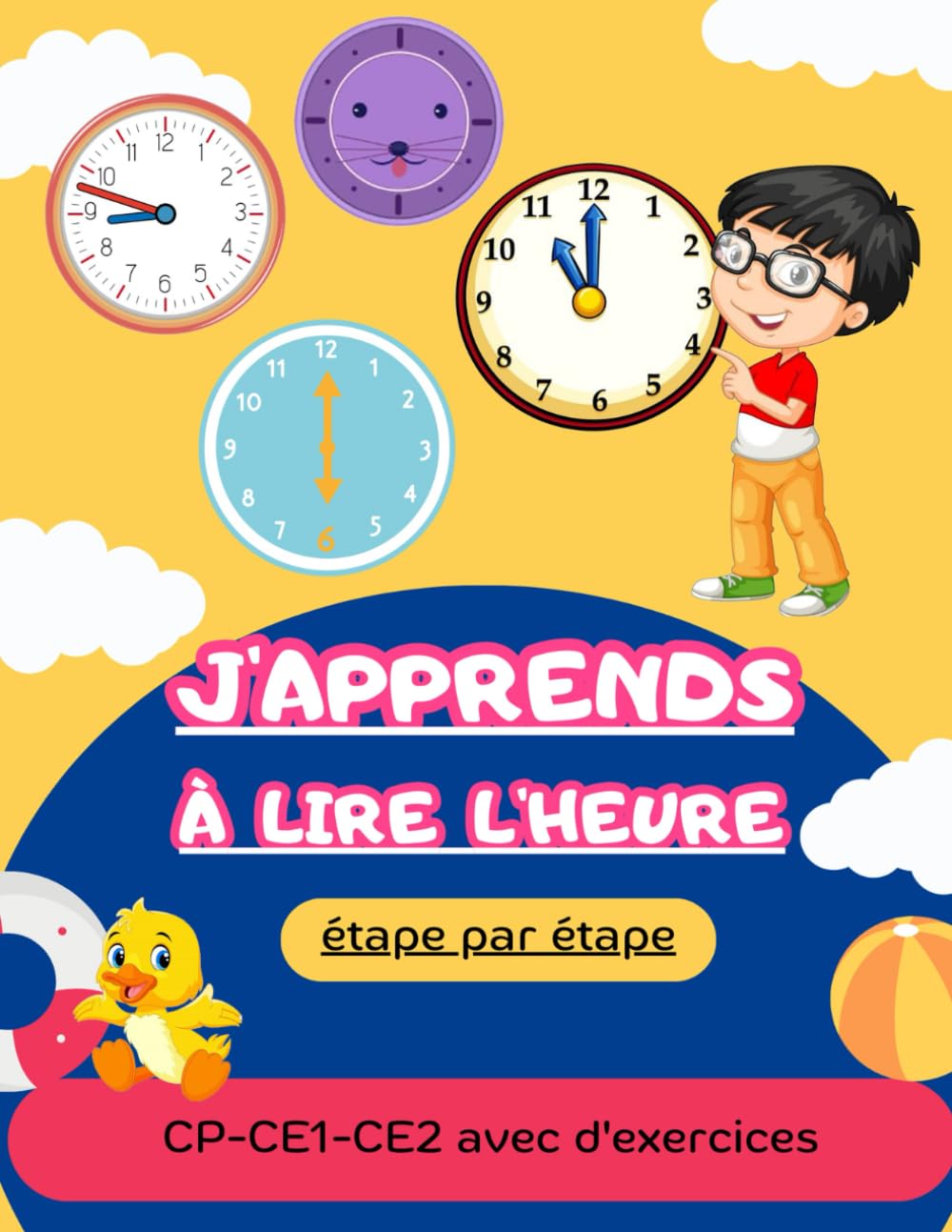 J'apprends à lire l'heure: Des explications simples pour apprendre l ...